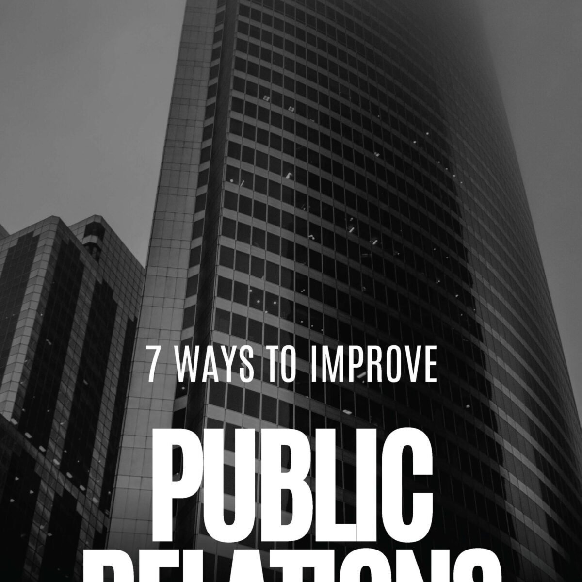 7 Ways to Improve Public Relations – GrowthBuilders Network
